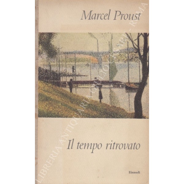 Alla ricerca del tempo perduto. Il tempo ritrovato. Traduzione di Giorgio Caproni