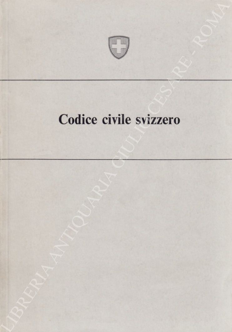 Codice civile svizzero - Libreria Antiquaria Giulio Cesare