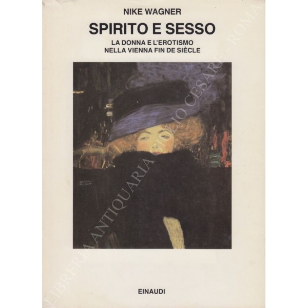 Spirito e sesso. La donna e l'erotismo nella Vienna - Libreria ...