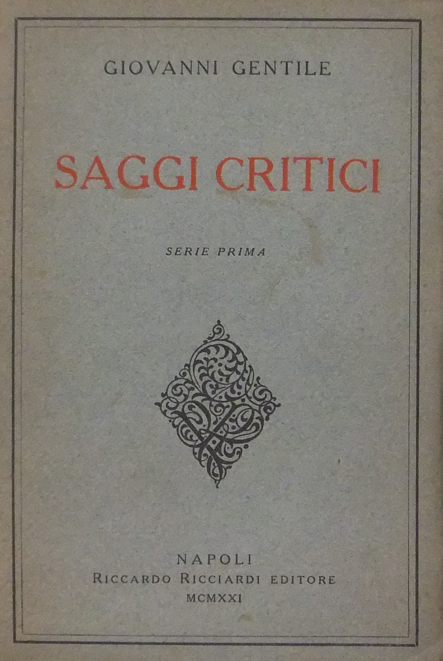 Saggi critici. Serie prima - Libreria Antiquaria Giulio Cesare