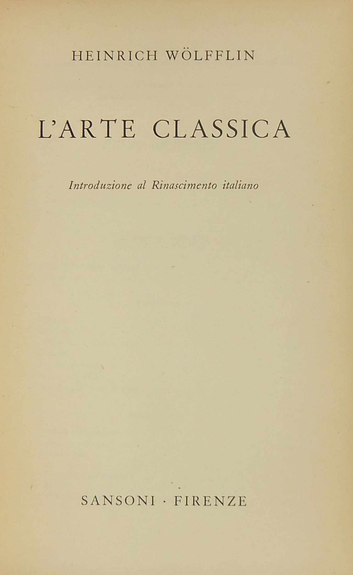 L'arte classica. Introduzione al Rinascimento italiano