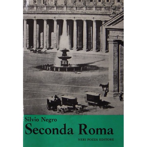 Seconda Roma 1850-1870. Con settantotto illustrazioni da documenti ...