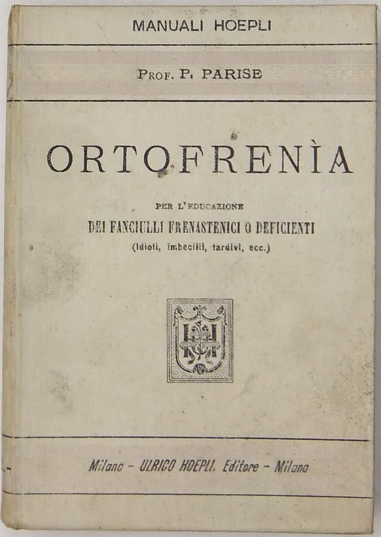 Ortofrenia per l'educazione dei fanciulli frenastenici o deficienti ...