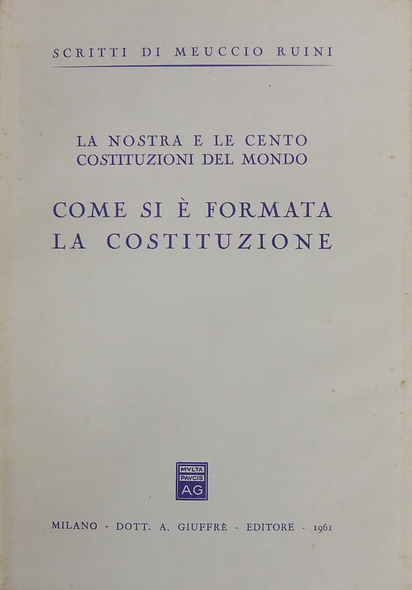 La nostra e le cento costituzioni del mondo Come si è formata la ...