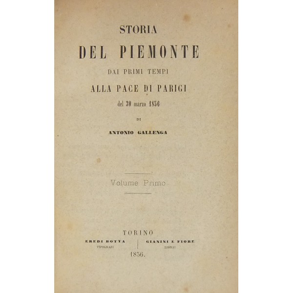 Storia del Piemonte dai primi tempi alla Pace di Parigi del 30 marzo 1856.
