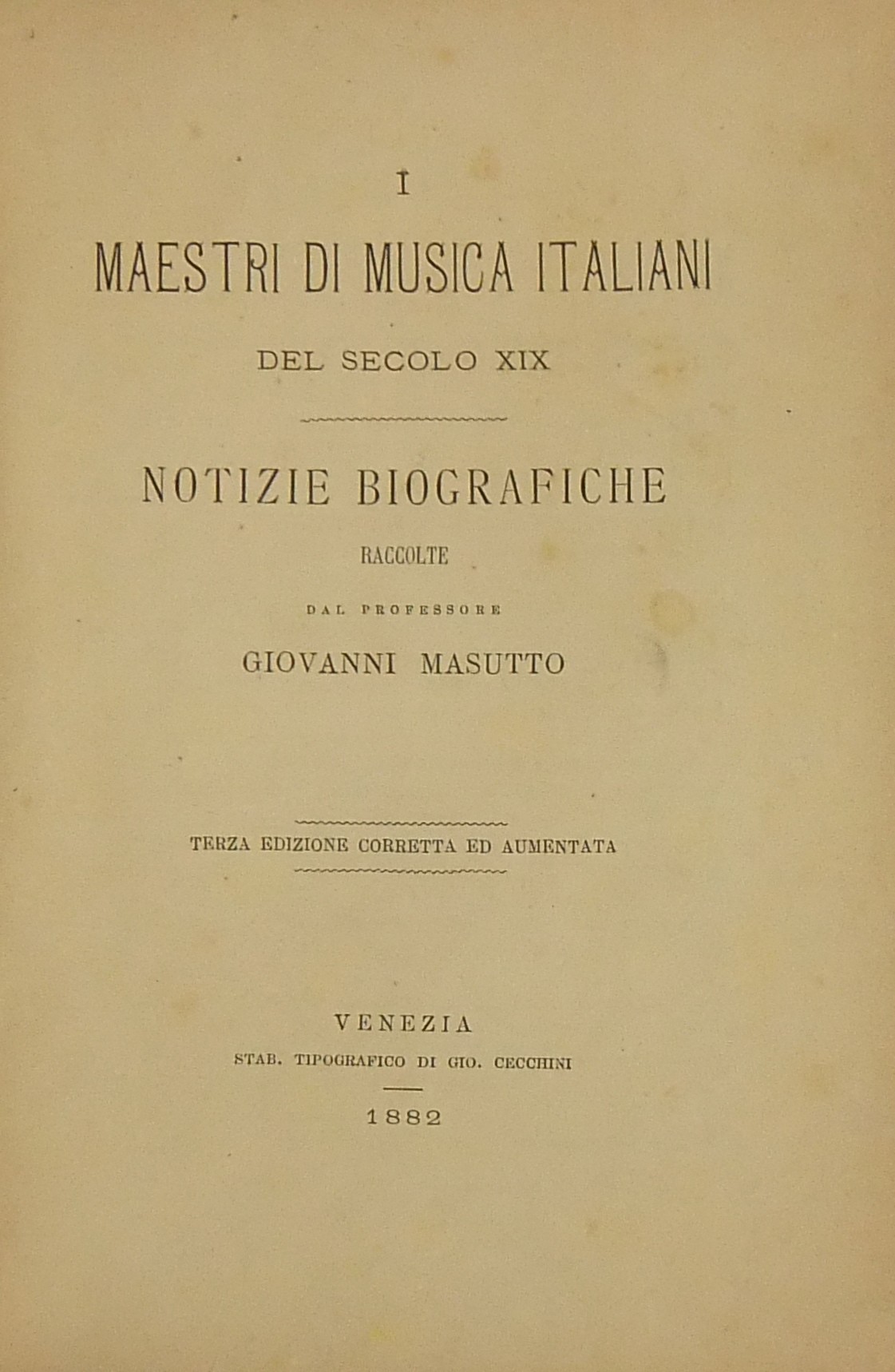 I maestri di musica italiani del secolo XIX. Notizie biografiche ...