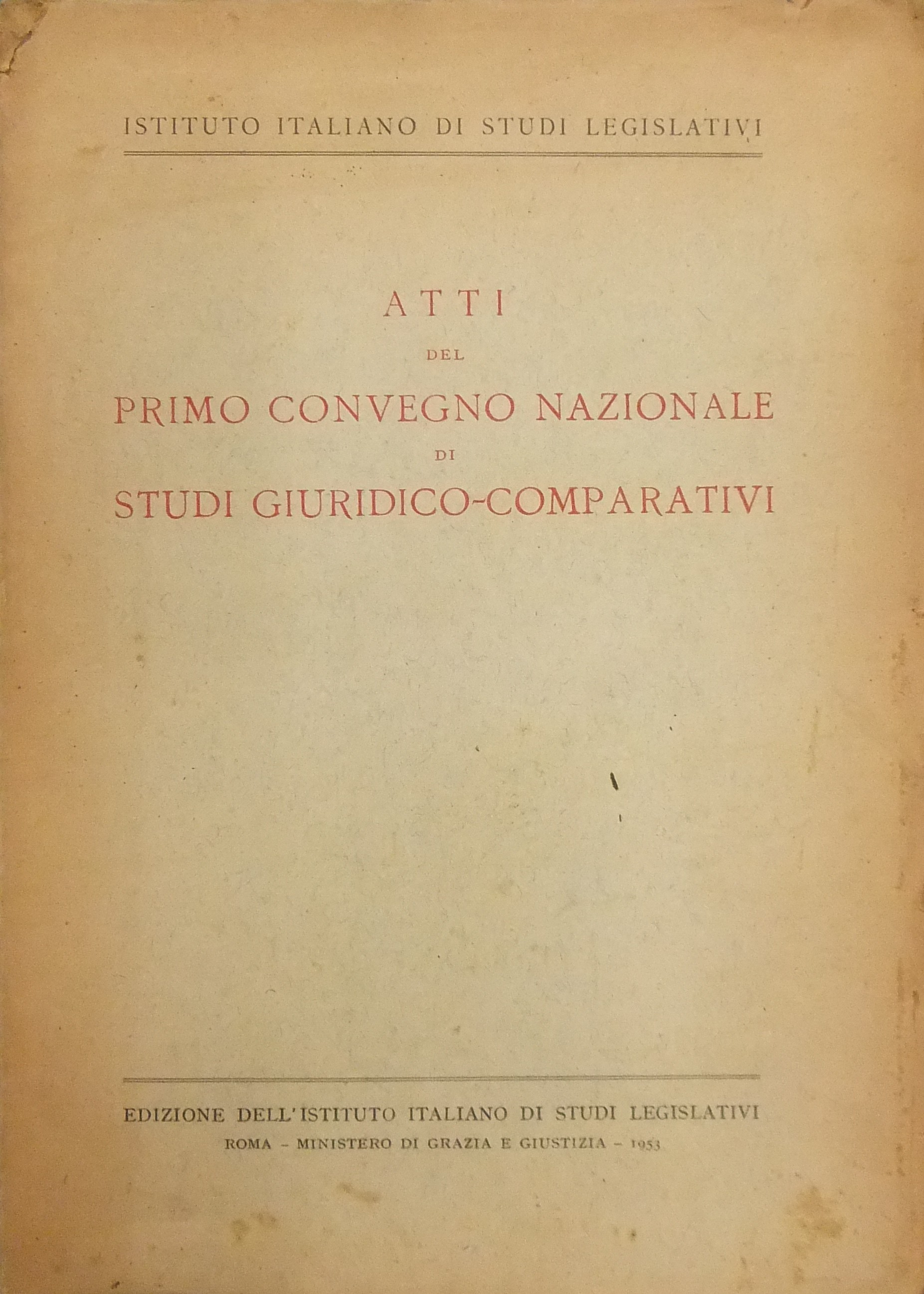 Atti del primo Convegno nazionale di studi giuridico-comparativi Atti del primo Convegno nazionale di studi giuridico-comparativi