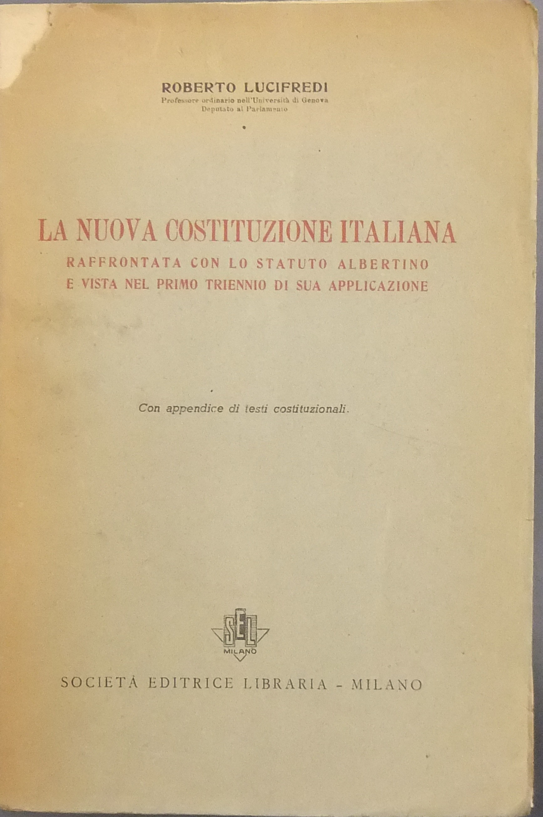 La nuova Costituzione italiana raffrontata con lo Statuto Albertino e ...
