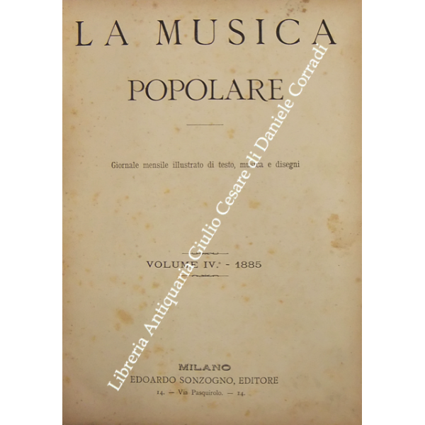 La musica popolare. Giornale mensile illustrato di testo, musica e ...